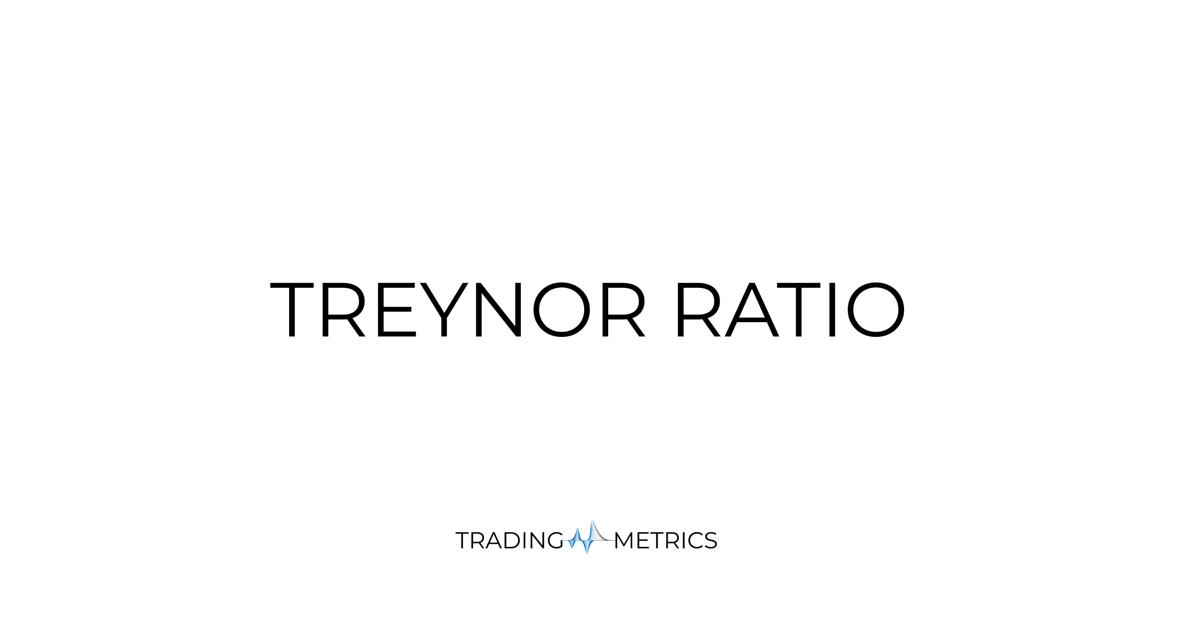 Treynor Ratio: Returns Per Unit of Market Risk